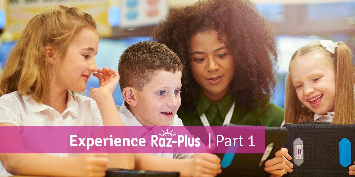 Experience Raz-Plus: Part I - Learning A-Z